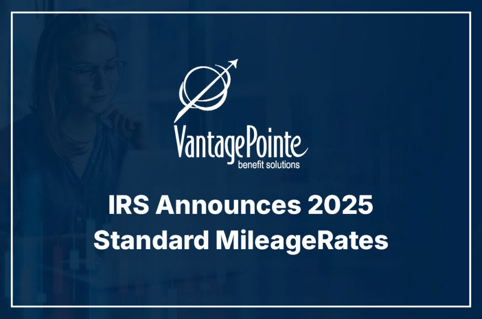 IRS Announces 2025 Standard Mileage Rates | VantagePointe Benefit Solutions